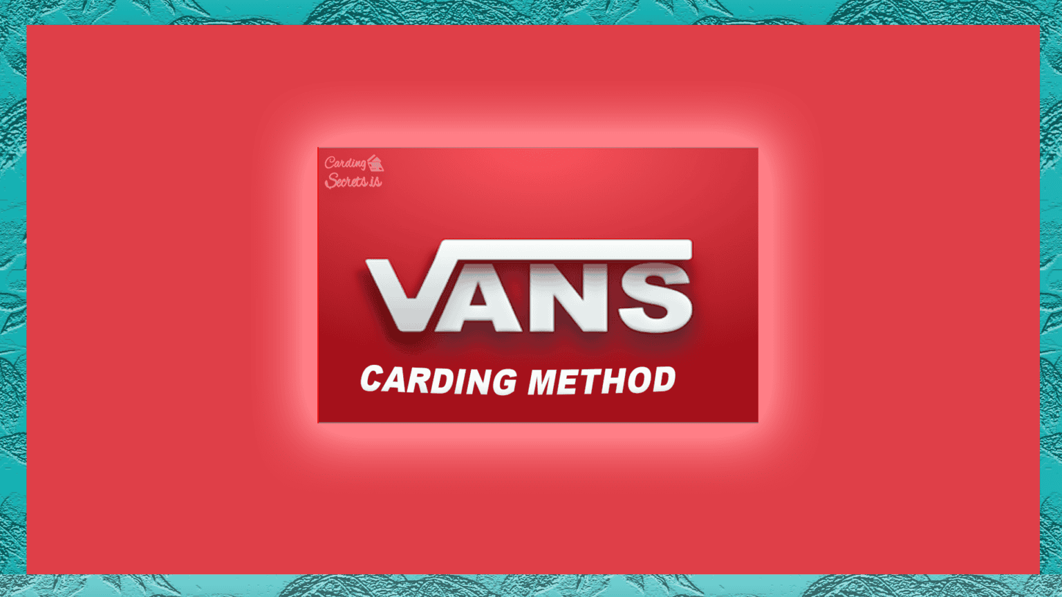 Vans Carding Method (Video) - Carding Methods