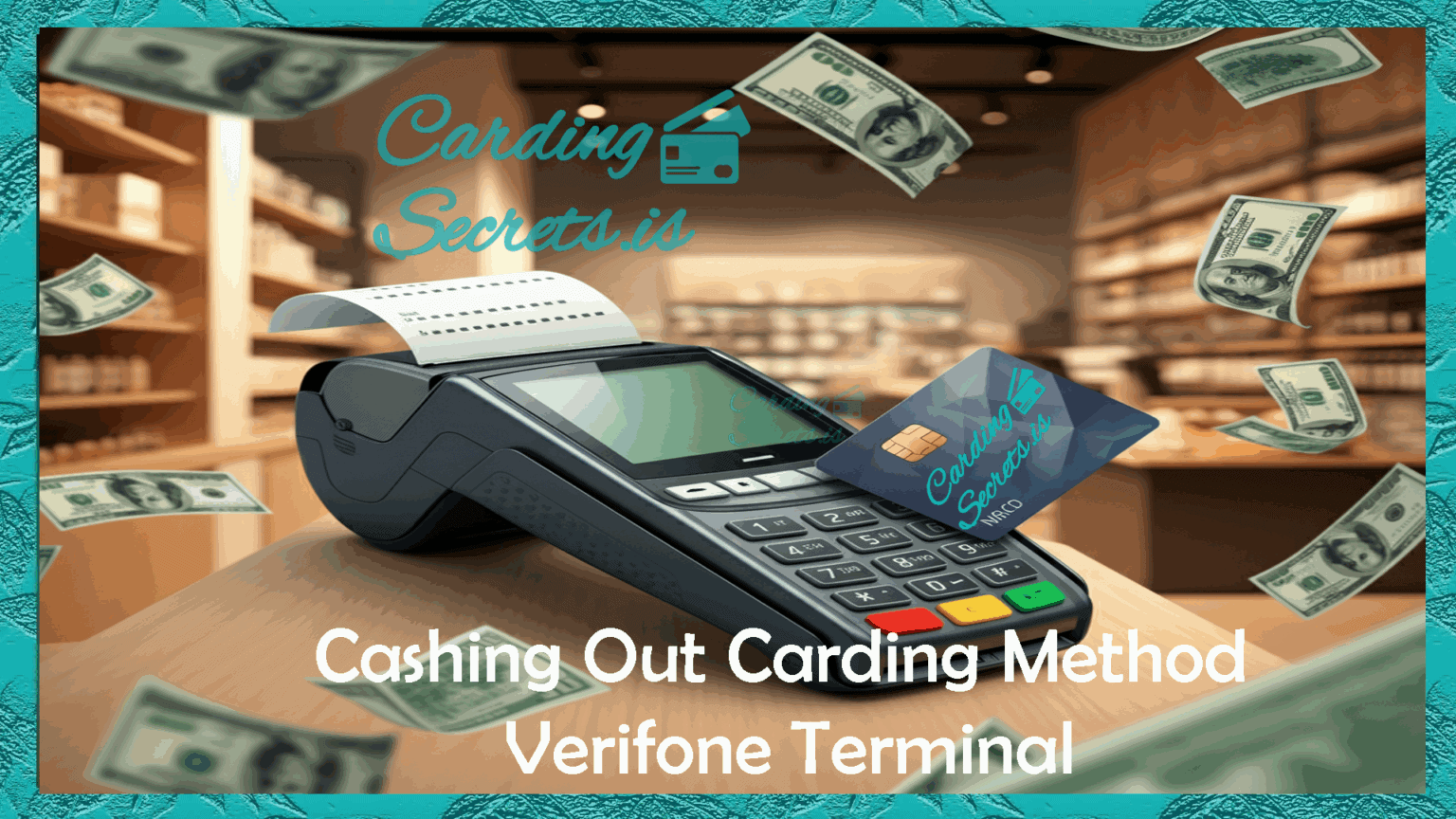 Cashing Out Carding Method - Verifone 2025